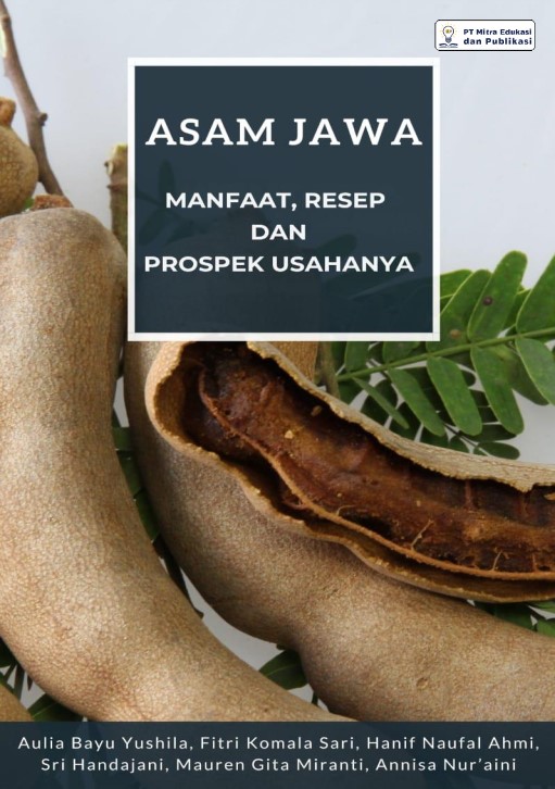Asam Jawa: Manfaat, Resep dan Prospek Usahanya – PT Mitra Edukasi dan Publikasi